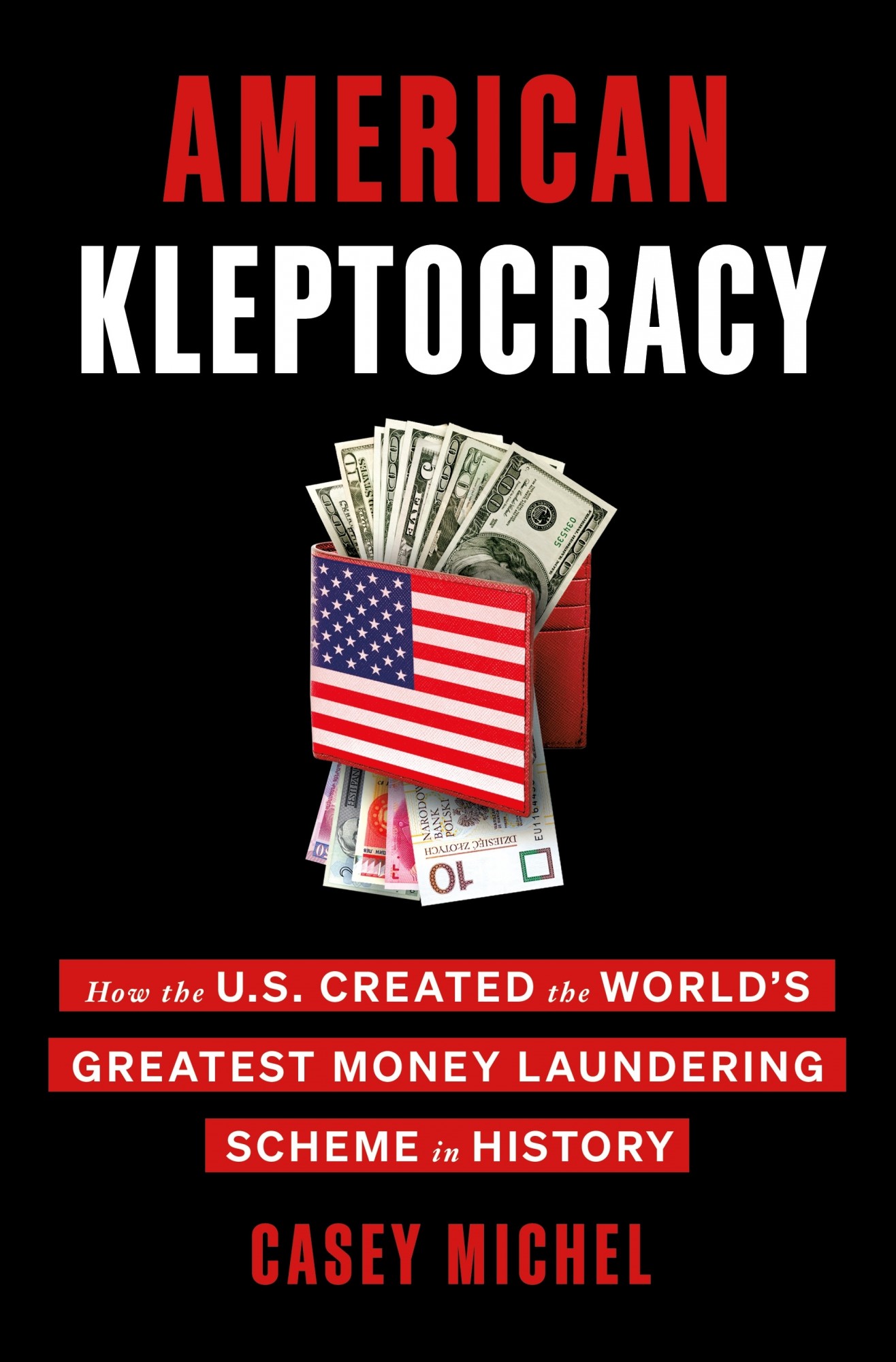 American Kleptocracy: How the U.S. Created the World's Greatest Money ...