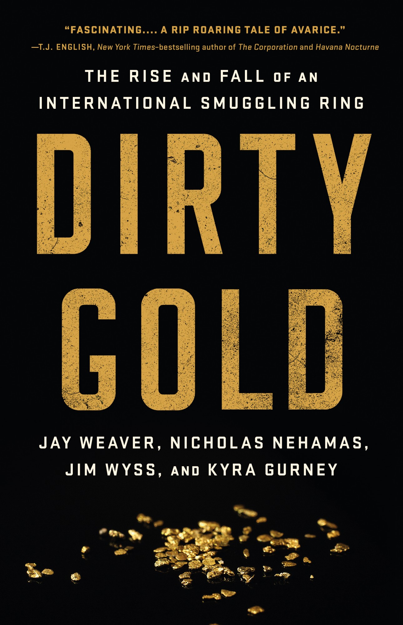 Dirty Gold: The Rise and Fall of an International Smuggling Ring ...