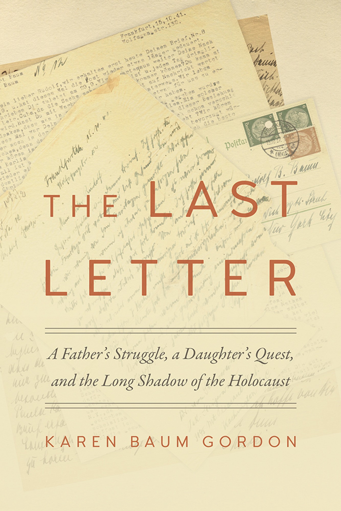 The Last Letter: A Father's Struggle, a Daughter's Quest, and the Long ...