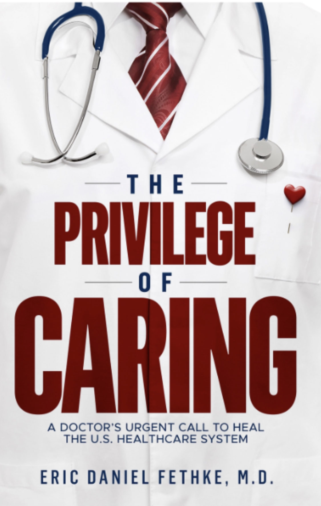 The Privilege Of Caring - A Doctor's Urgent Call To Health The US ...