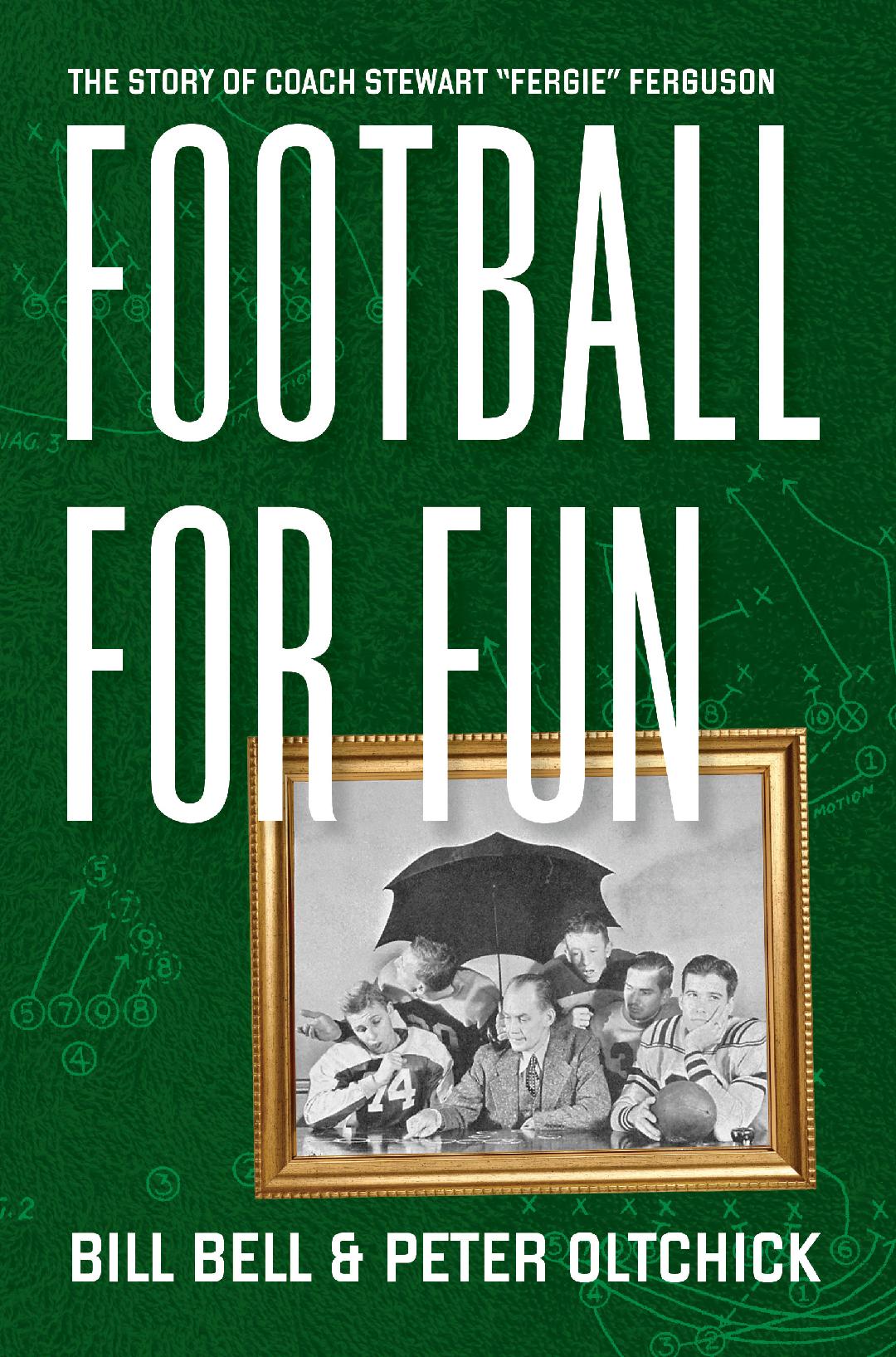 Football for Fun: The Story of Coach Stewart "Fergie" Ferguson ...