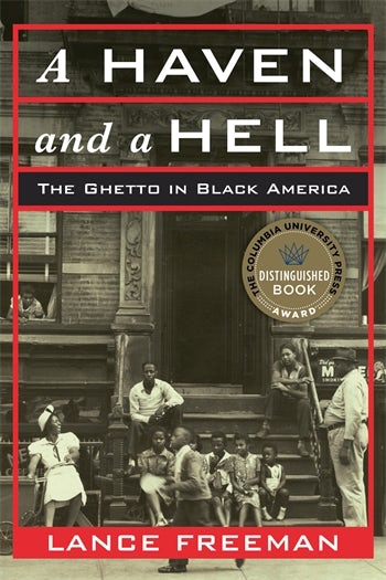 A Haven and a Hell: The Ghetto in Black America | Columbia Alumni ...