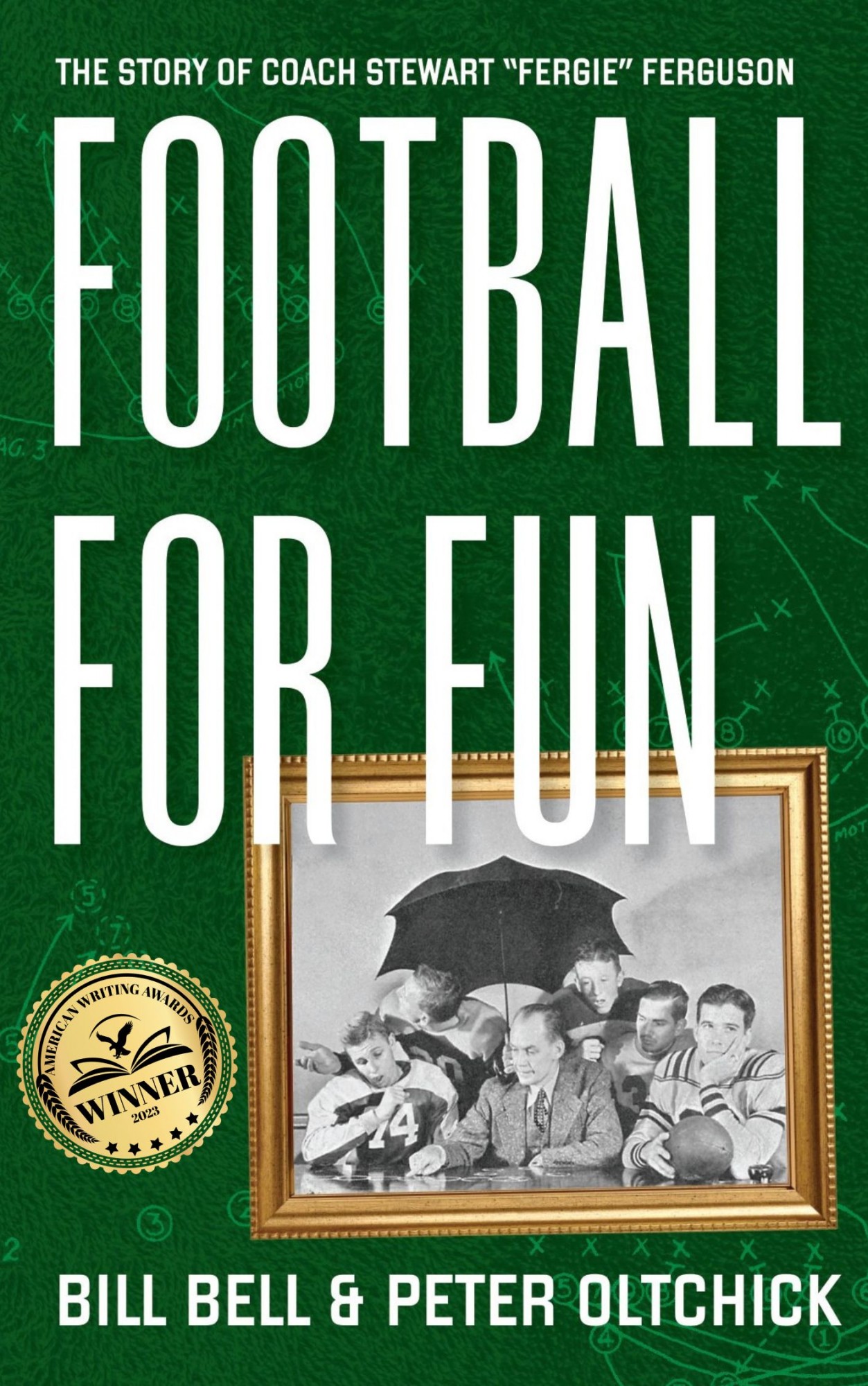 Football for Fun: The Story of Coach Stewart "Fergie" Ferguson ...
