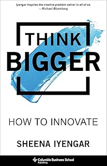 Think Bigger: How to Innovate | Columbia Alumni Association