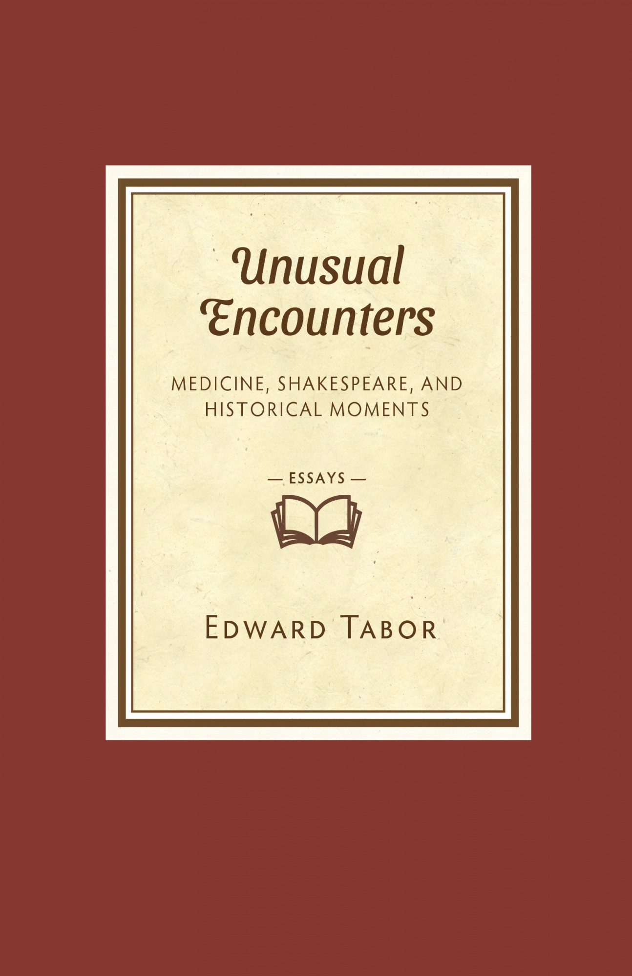 Unusual Encounters: Medicine, Shakespeare, and Historical Moments ...